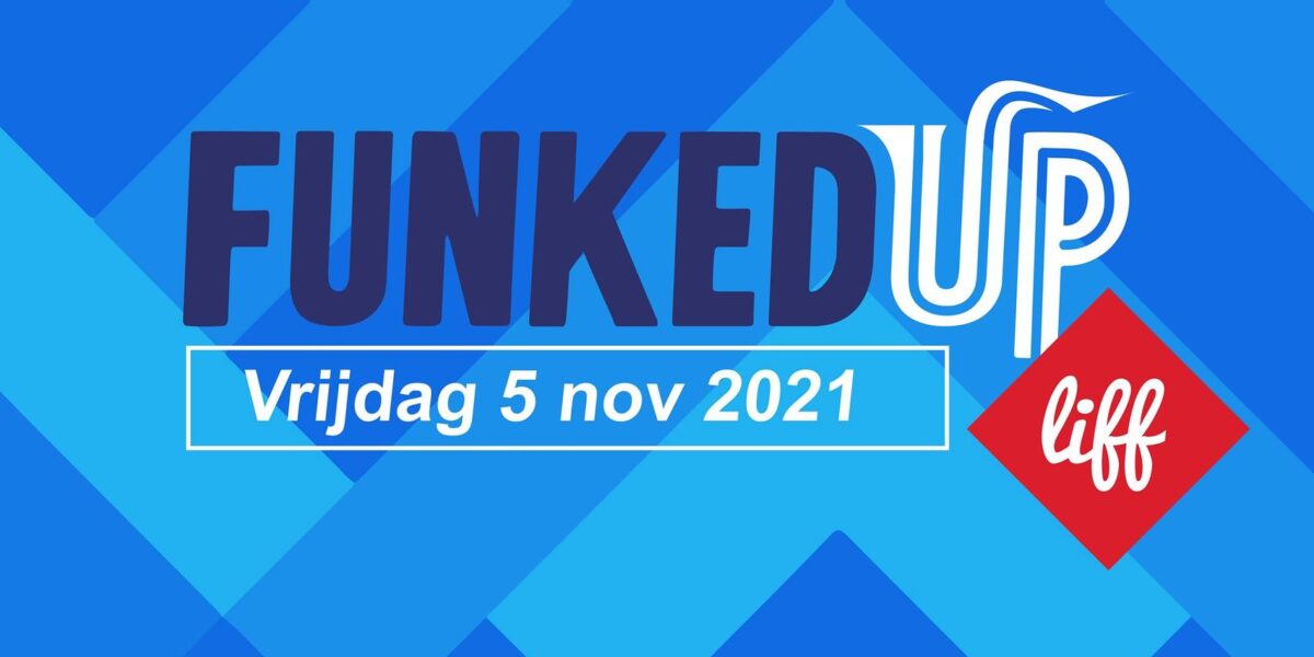 Funked Up @ LIFF | Sleutelstad